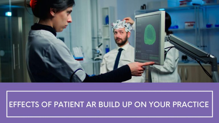 Effects of Patient AR Build Up On Your Practice | Learn More