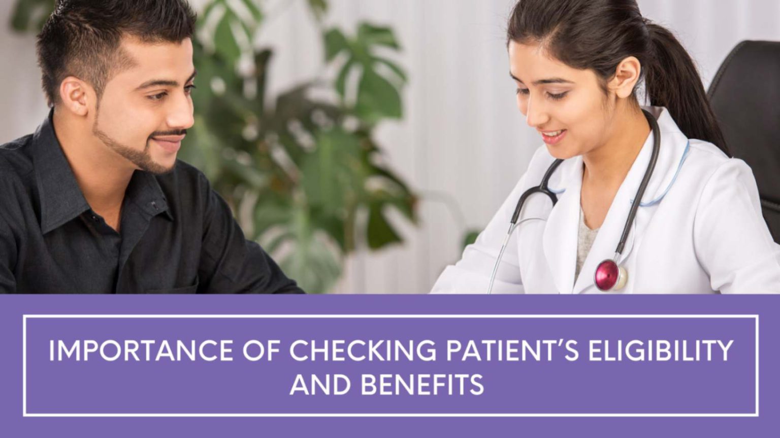 Importance of Checking Patient’s Eligibility and Benefits