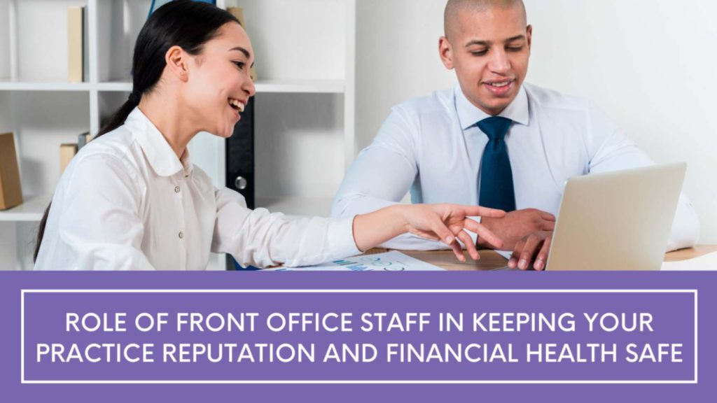 Role Of Front Office Staff In Keeping Your Practice Reputation