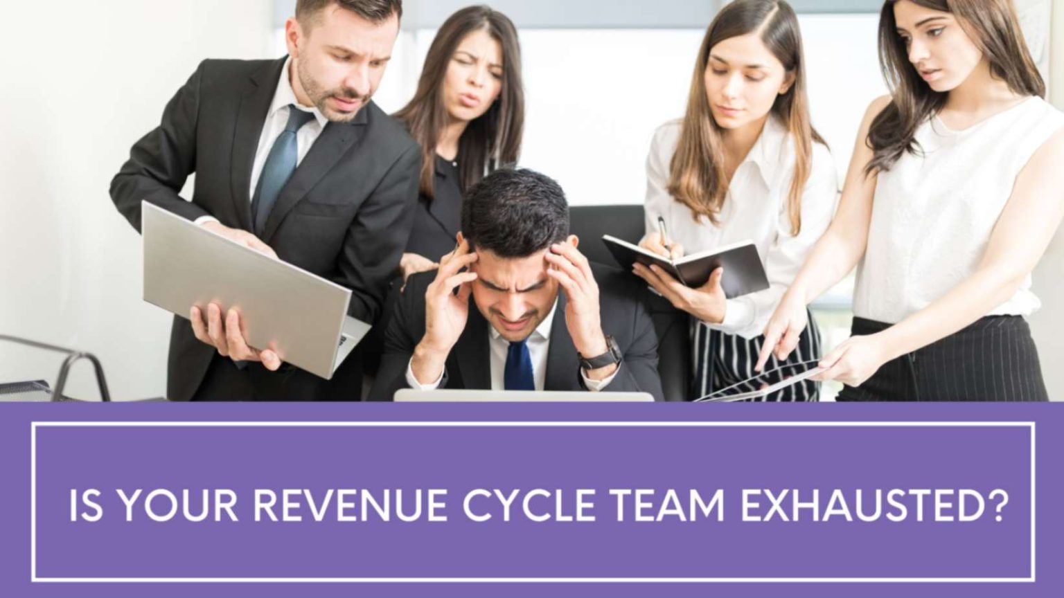 Is Your Revenue Cycle Team Exhausted | RCM Services