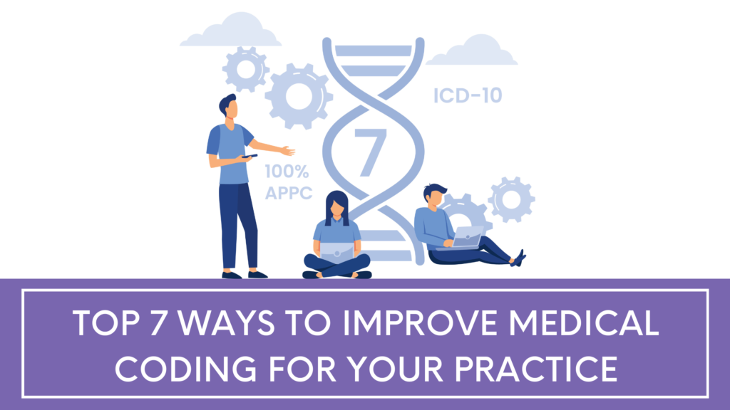 Top 7 Ways to Improve Medical Coding for Your Practice | Learn More