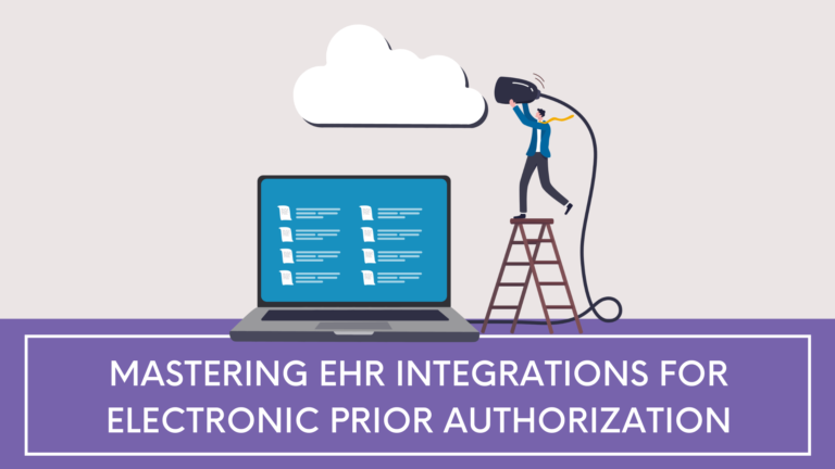 Mastering EHR Integrations for Electronic Prior Authorization