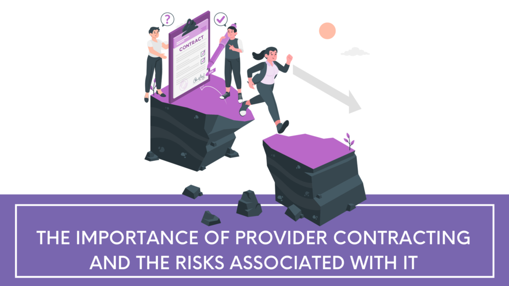Importance of Provider Contracting and the Risks Associated