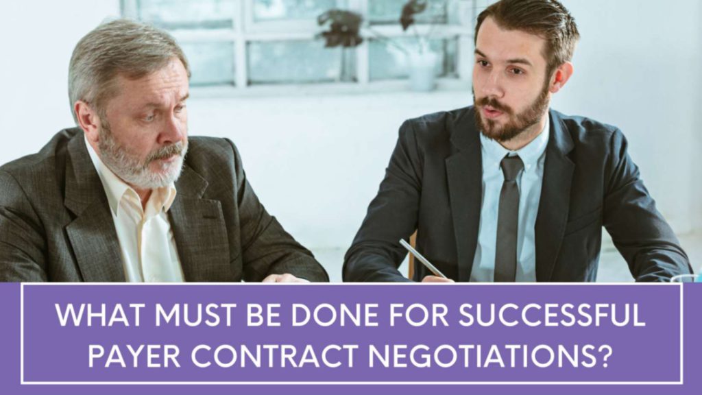 What Must be Done for Successful Payer Contract Negotiations