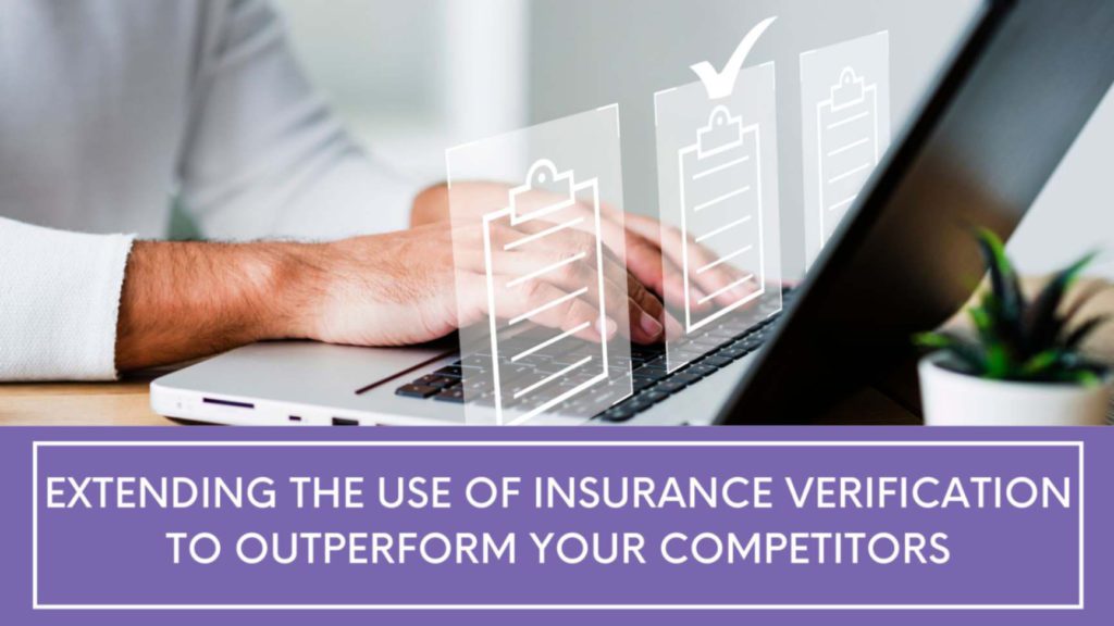 Extending the Use of Insurance Verification to Outperform Your Competitors