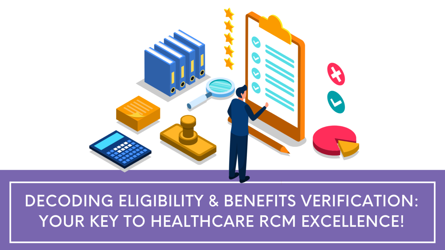 Decoding Eligibility And Benefits Verification Key To Healthcare Rcm