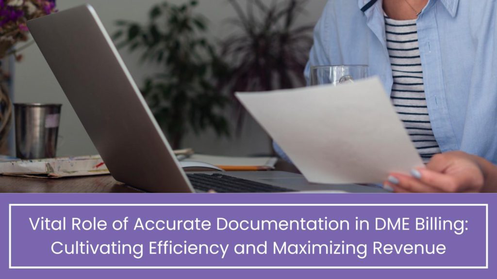 Accurate Documentation in DME Billing: Cultivating Efficiency and ...