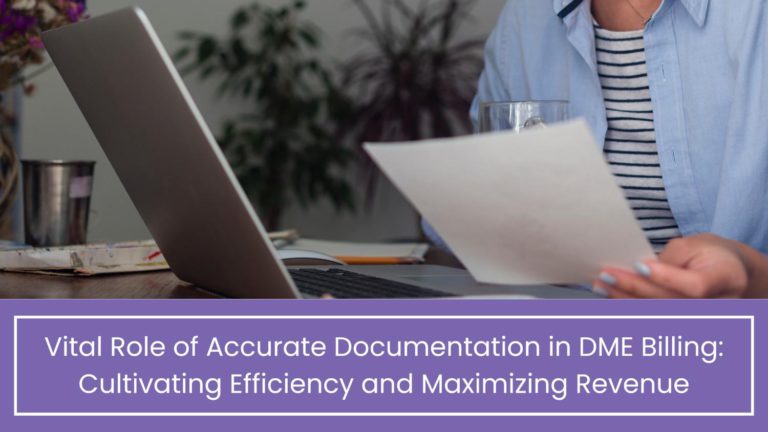Accurate Documentation in DME Billing: Cultivating Efficiency and Maximizing Revenue