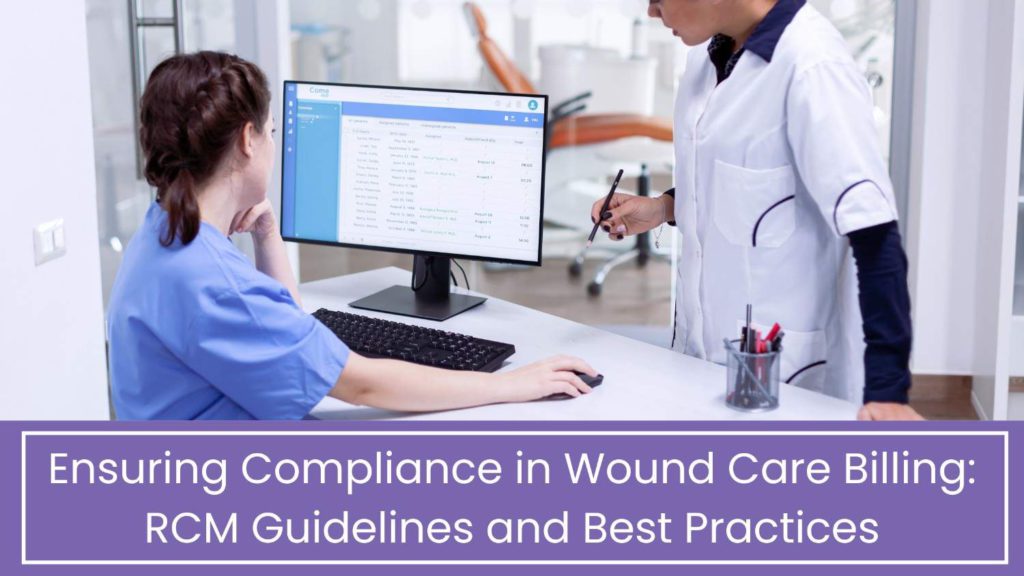 Compliance in Wound Care Billing RCM Guidelines and Best Practices
