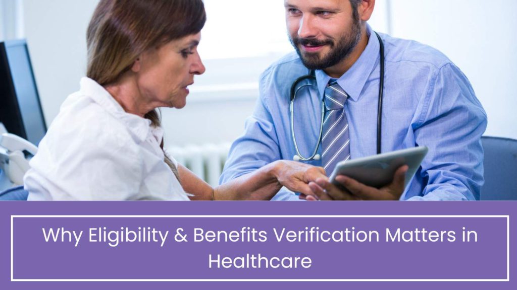 Why Eligibility & Benefits Verification Matters in Healthcare