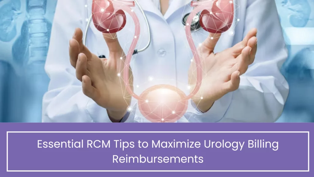 RCM Tips to Maximize Urology Billing Reimbursements