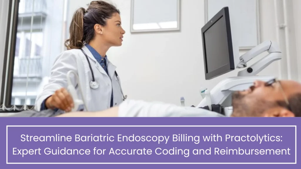Mastering Bariatric Endoscopy Billing with Practolytics