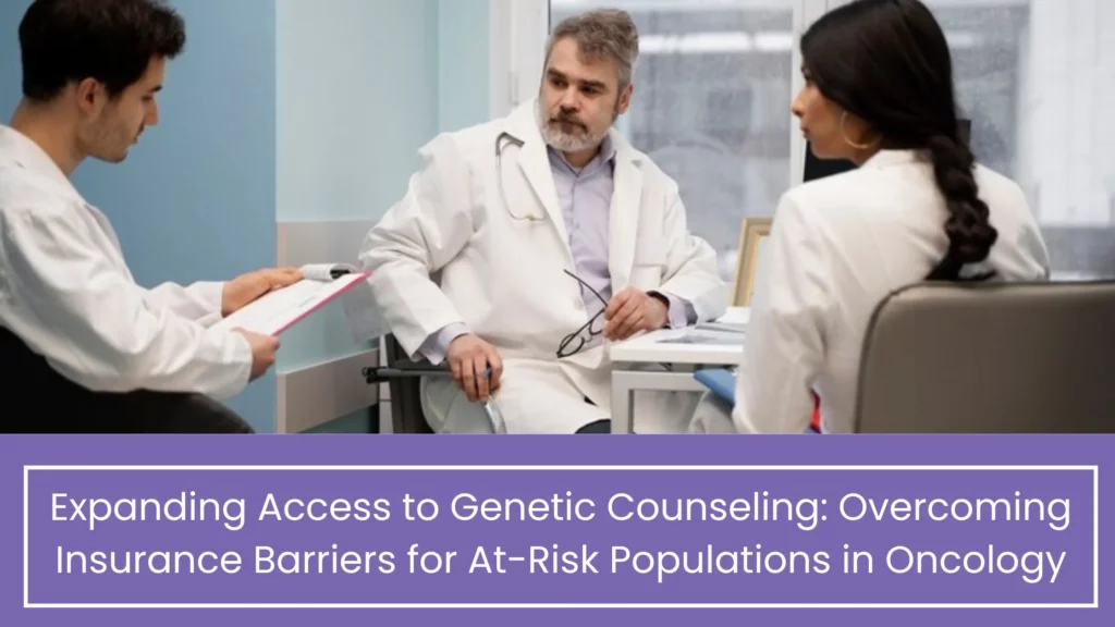 Expanding Access to Genetic Counseling | Practolytics