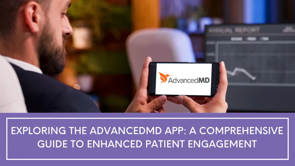 Navigating the AdvancedMD App for Patient Engagement