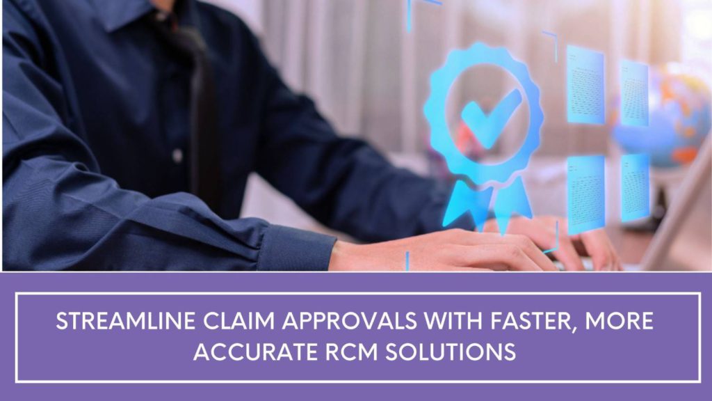 Streamline Claims with Faster More Accurate RCM Solutions