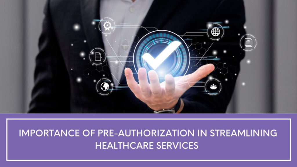 Importance of Pre-Authorization in Streamlining Healthcare