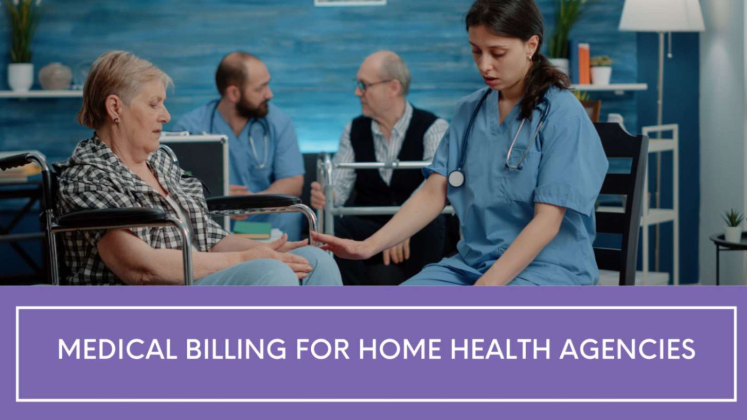 Medical Billing for Home Health Agencies | Practolytics