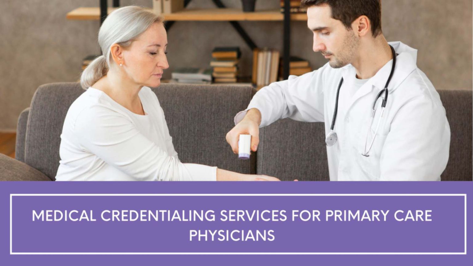 Medical Credentialing Services for Primary Care Physicians