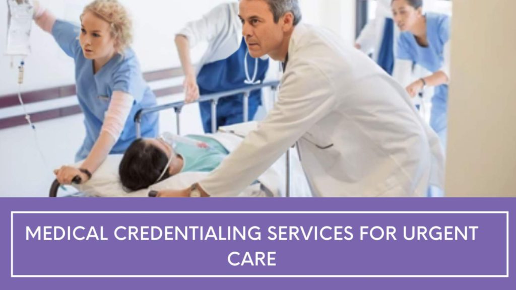 Medical Credentialing Services for Urgent Care