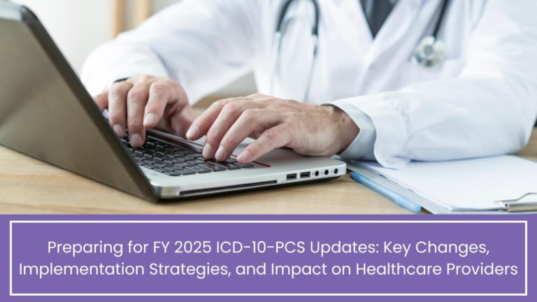 FY 2025 ICD-10-PCS Updates: Key Changes & Implementation Tips