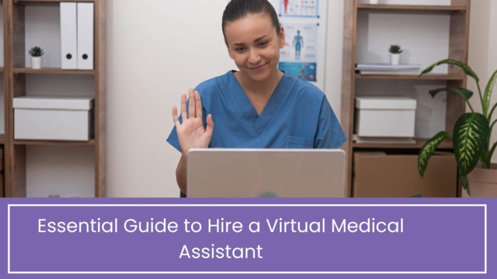 Essential Guide to Hire a Virtual Medical Assistant | Read More
