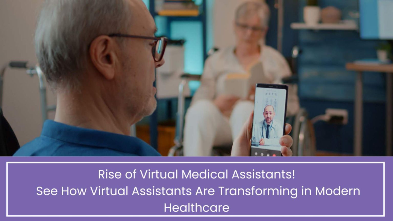 Rise of Virtual Medical Assistants in Modern Healthcare