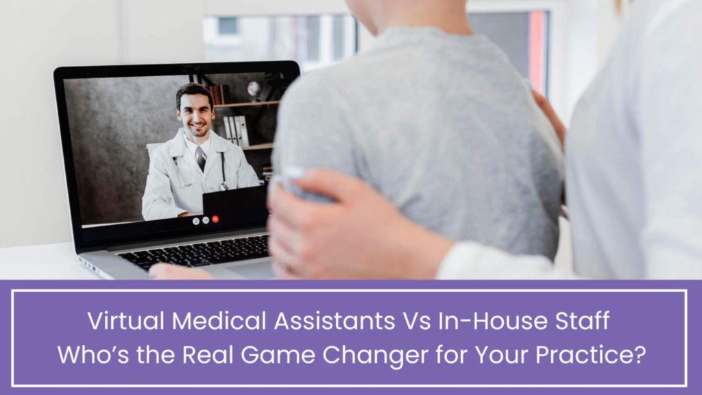 Virtual Medical Assistants Vs In-House Staff | Practolytics