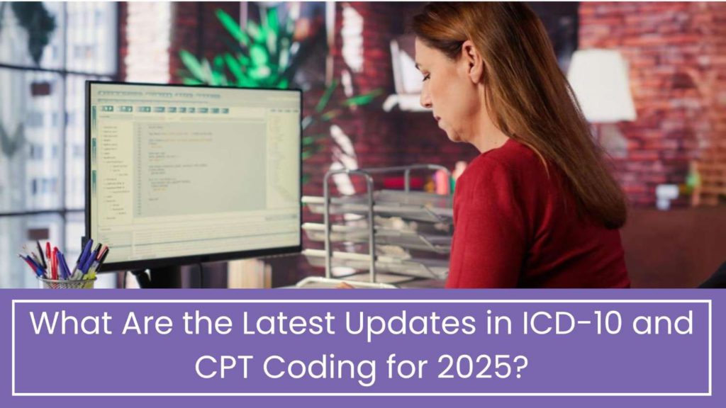 Latest ICD-10 and CPT Coding Updates for 2025 Explained | Start With A ...