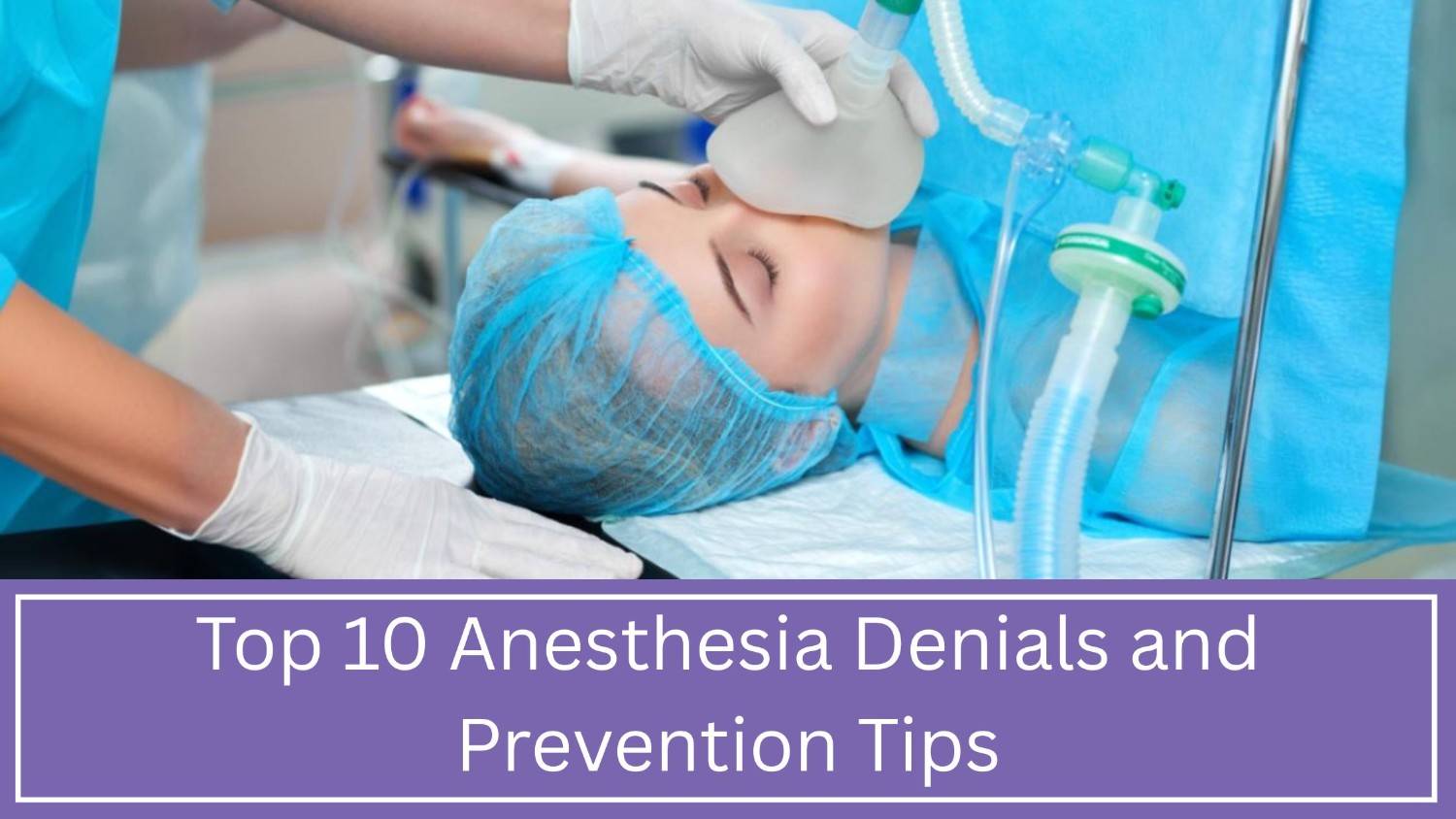 Top 10 Anesthesia Denials and Prevention Tips | End Denials With Smart RCM