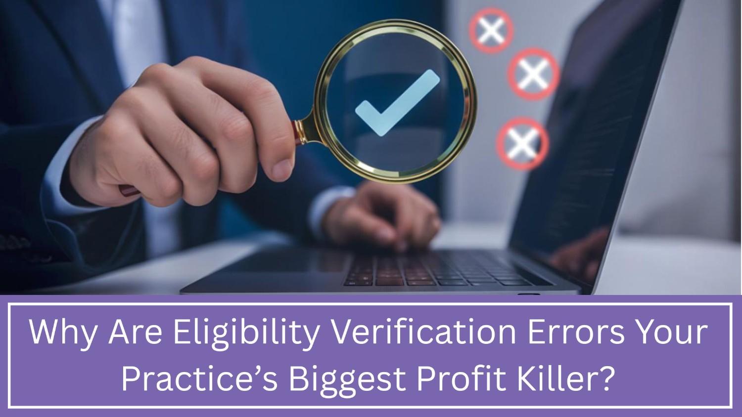 How Eligibility Verification Errors Become a Major Profit Killer | Pay ...
